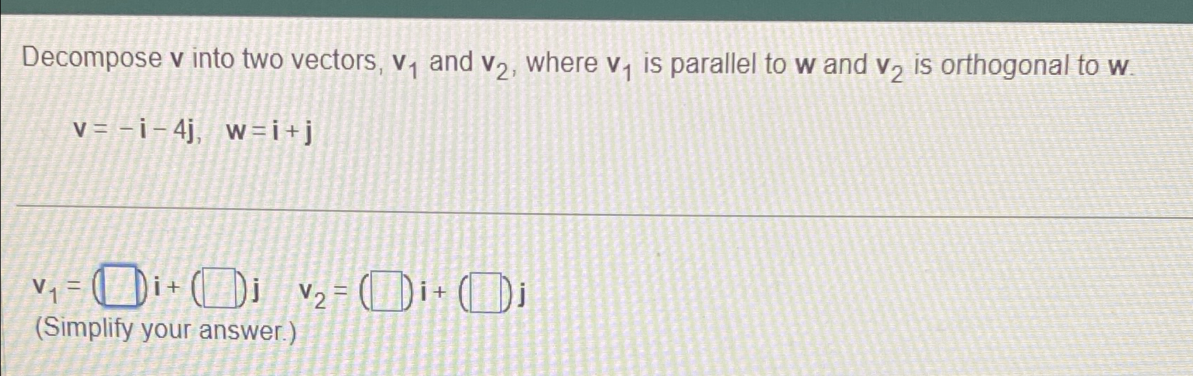 Solved Decompose v ﻿into two vectors, v1 ﻿and v2, ﻿where v1 | Chegg.com