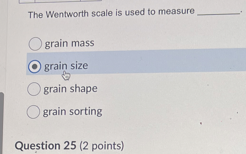 Solved The Wentworth scale is used to measuregrain massgrain | Chegg.com