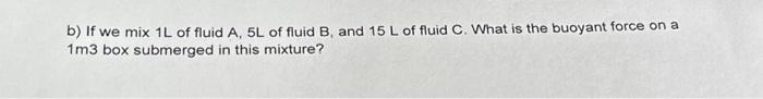 Solved a)A 1 cm3 box is completely submerged inside three | Chegg.com