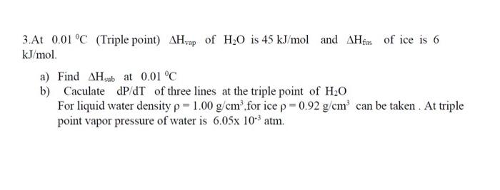 3.At 0.01∘C (Triple point) ΔHvap of H2O is 45 kJ/mol | Chegg.com