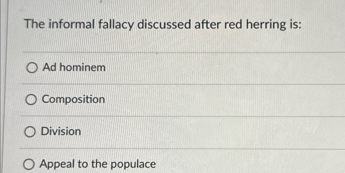Solved The informal fallacy discussed after red herring | Chegg.com