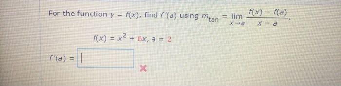 Solved For the function y = f(x), find f'(a) using mtan = | Chegg.com
