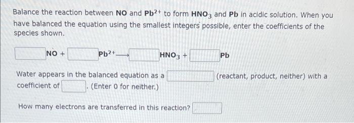 Solved Balance the reaction between NO and Pb2+ to form HNO3 | Chegg.com