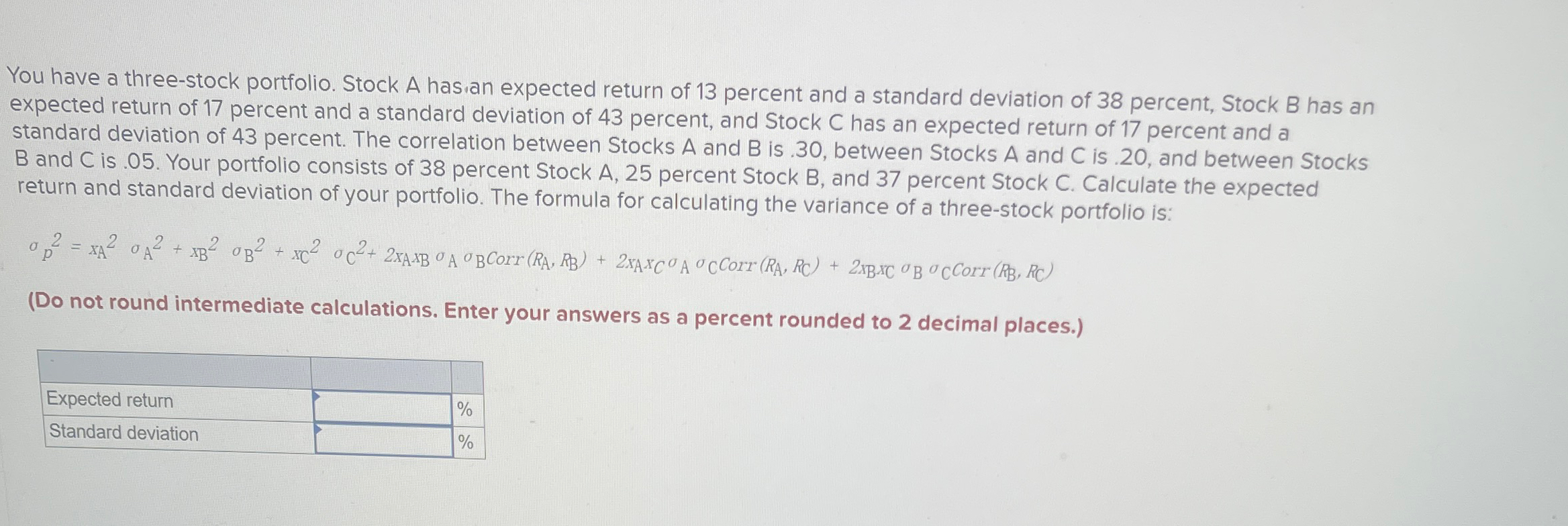 Solved You have a three-stock portfolio. Stock A hasian | Chegg.com