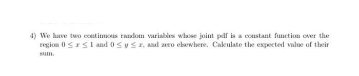 Solved 4) We have two continuous random variables whose | Chegg.com
