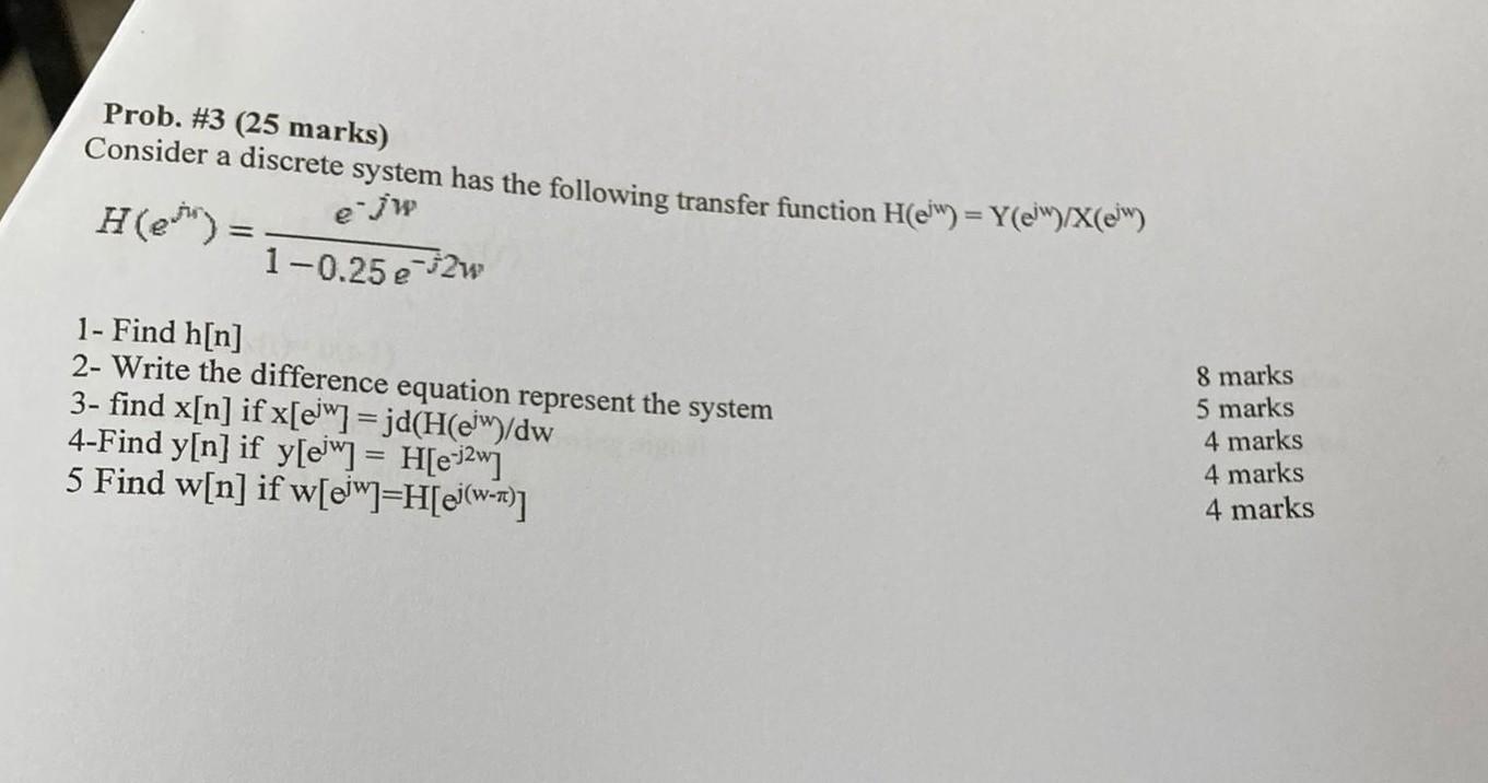 Solved Prob. \\#3 (25 marks) Consider a discrete system has | Chegg.com