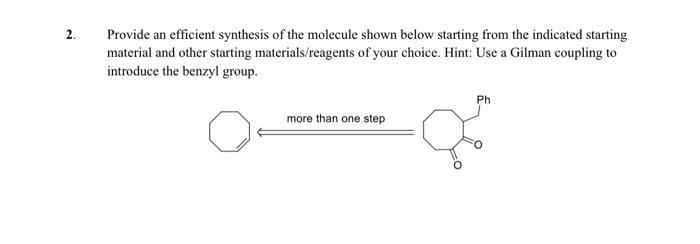 Solved Provide an efficient synthesis of the molecule shown | Chegg.com