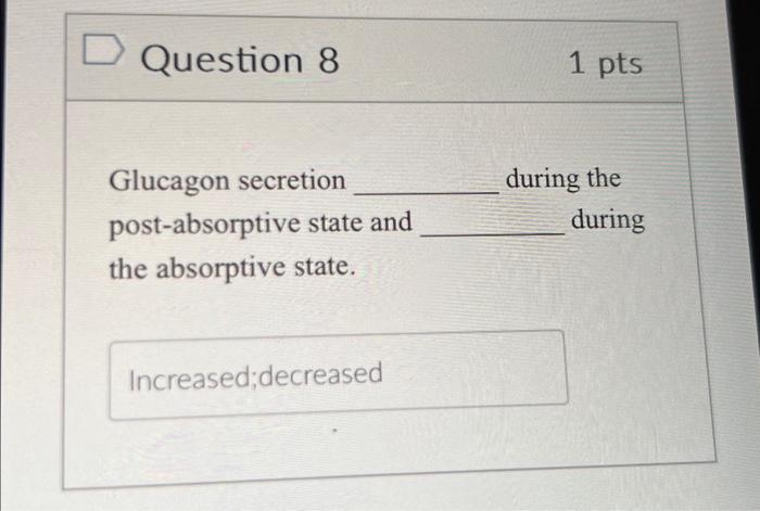 Solved Glucagon secretion during the post-absorptive state | Chegg.com Solved Glucagon secretion during the post-absorptive state | Chegg.com
