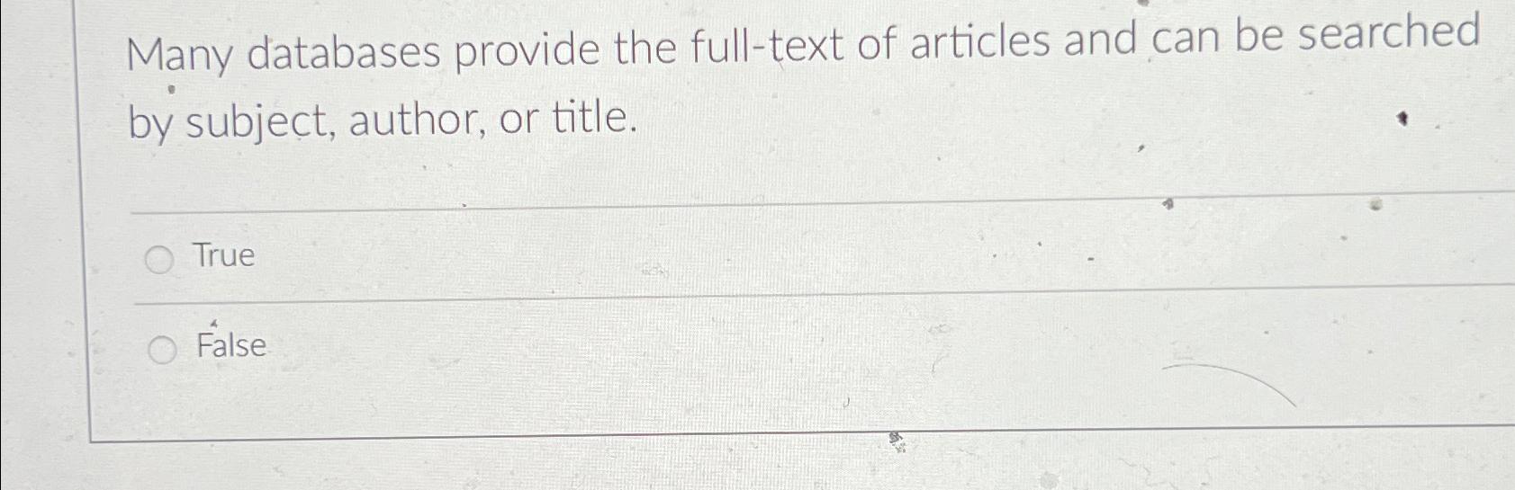 Solved Many databases provide the full-text of articles and | Chegg.com