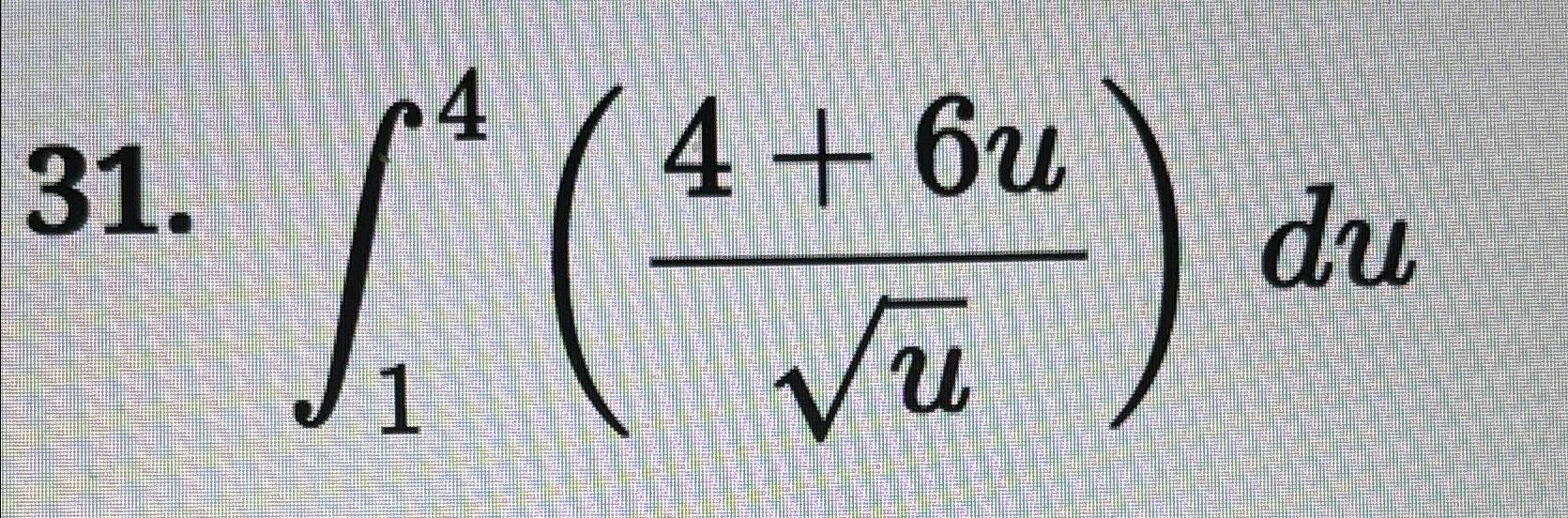Solved ∫14(4+6uu2)du | Chegg.com