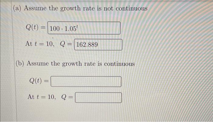 Solved For the initial quantity Q0=100 and the growth rate | Chegg.com
