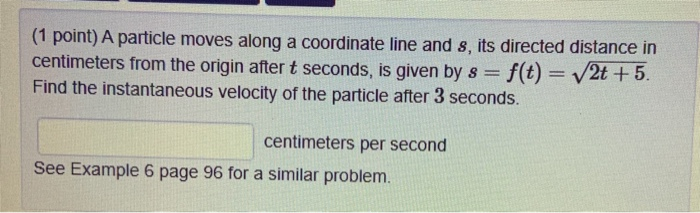 Solved (1 point) A particle moves along a coordinate line | Chegg.com