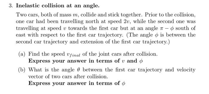Solved 3. Inelastic collision at an angle. Two cars, both of | Chegg.com