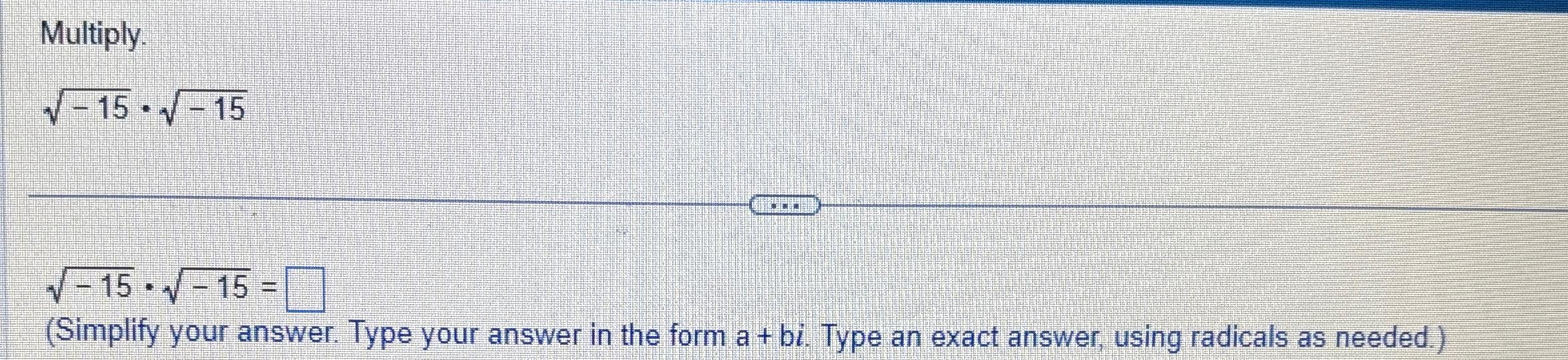 Solved Multiply.-152*-152-152*-152= (Simplify your answer. | Chegg.com