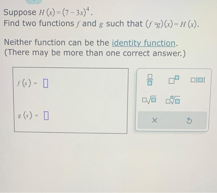 Solved Suppose H X 7−3x 4 Find Two Functions F And G Such