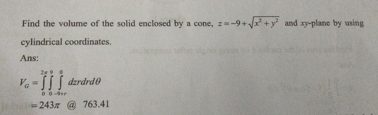 Solved Find the volume of the solid enclosed by a cone, | Chegg.com