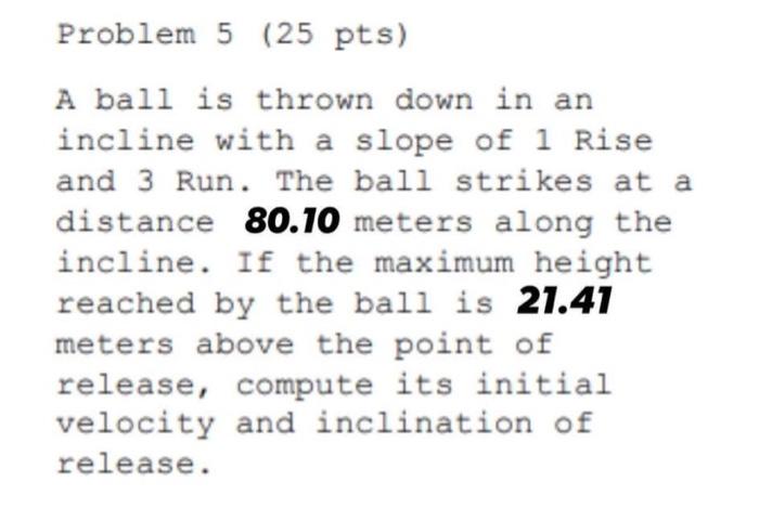 Solved Problem 5 (25 pts) A ball is thrown down in an | Chegg.com