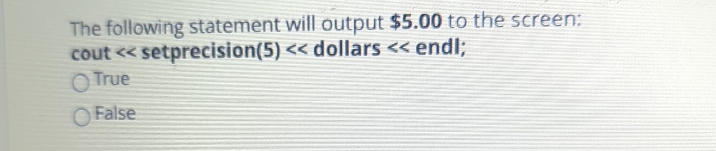 Solved The following statement will output $5.00 ﻿to the | Chegg.com