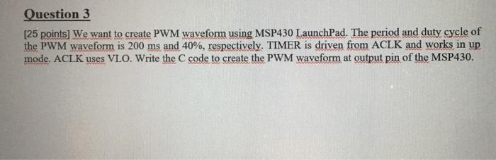 Solved Question 3 [25 points) We want to create PWM waveform | Chegg.com