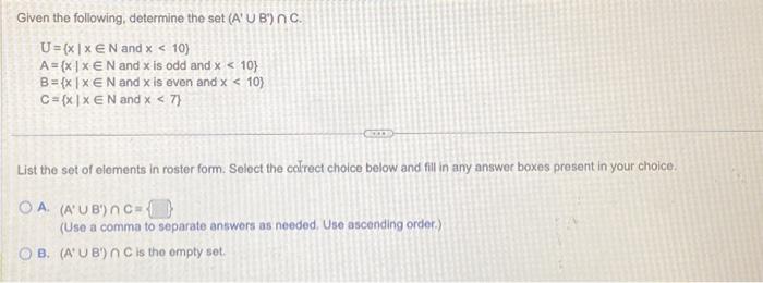 Solved Given the following, determine the set (A′∪B′)∩C. | Chegg.com