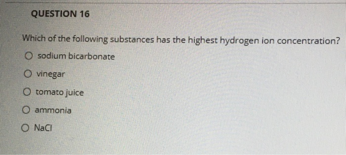 Solved QUESTION 16 Which of the following substances has the | Chegg.com