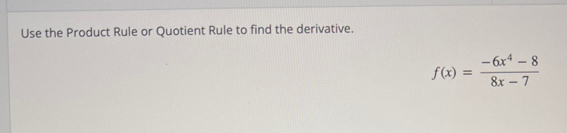 Solved Use the Product Rule or Quotient Rule to find the | Chegg.com