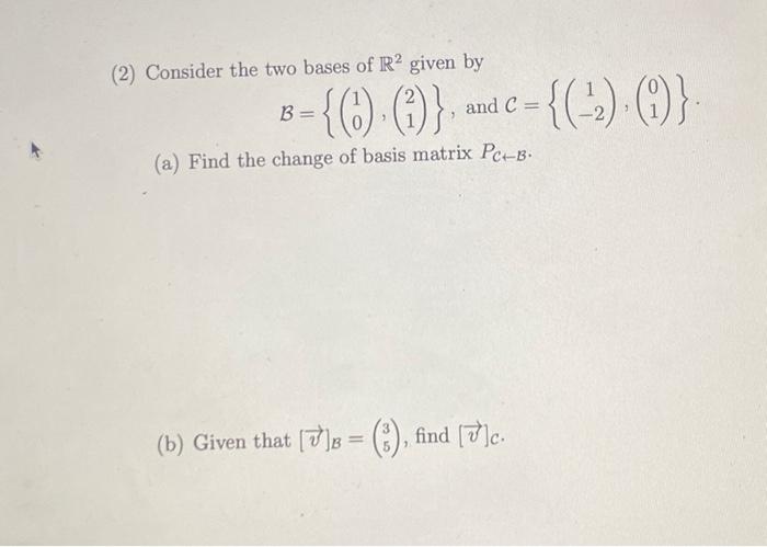 Solved (2) Consider the two bases of R2 given by | Chegg.com