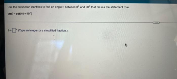Solved Use the cofunction identities to find an angle | Chegg.com