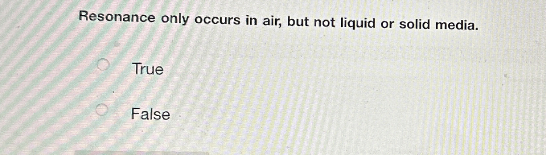 Solved Resonance only occurs in air, but not liquid or solid | Chegg.com