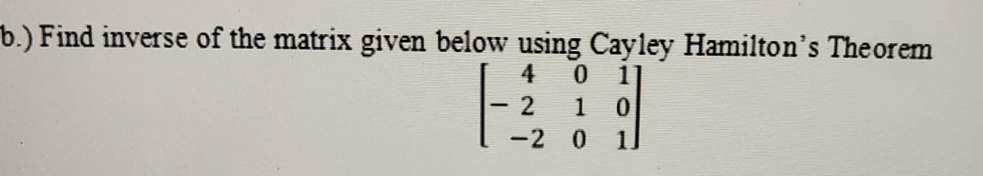 b.) ﻿Find inverse of the matrix given below using | Chegg.com