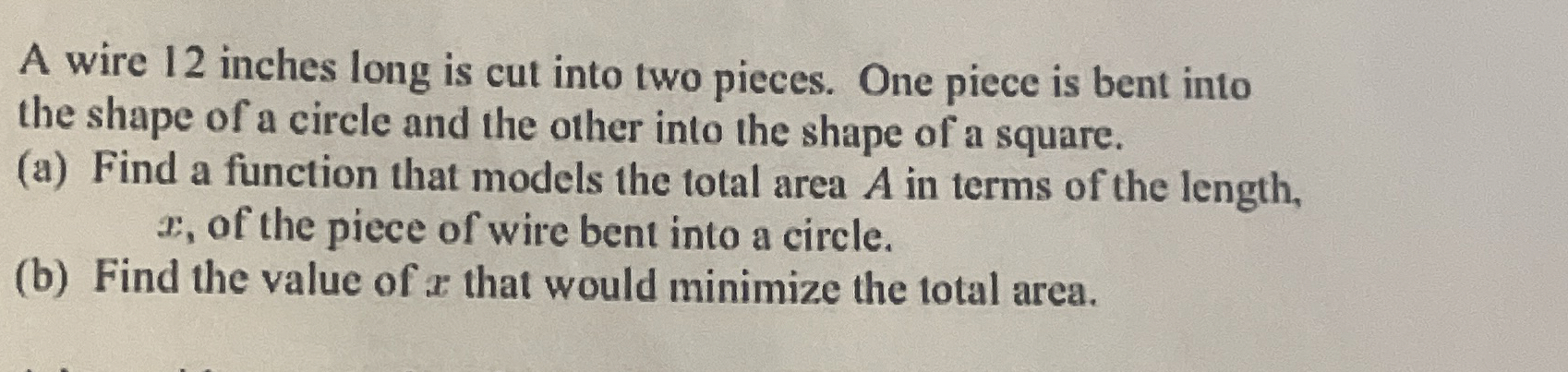 A wire 12 ﻿inches long is cut into two pieces. One | Chegg.com
