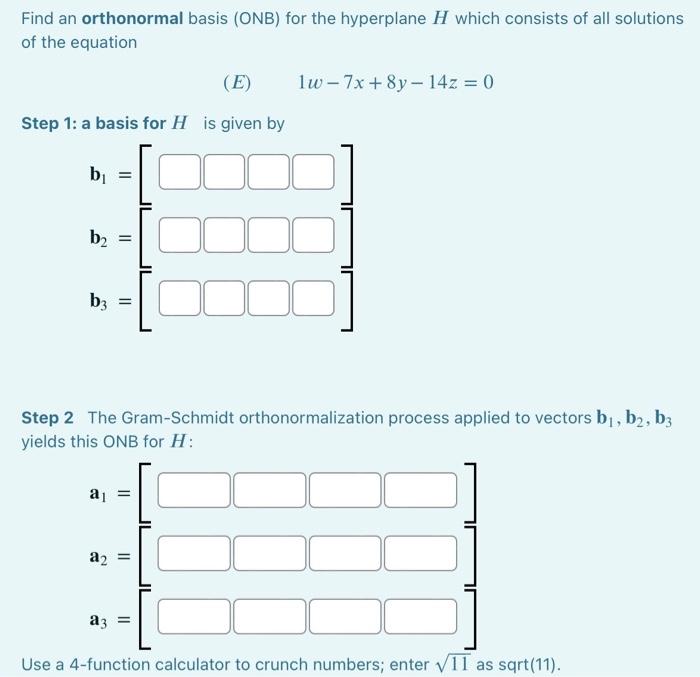 Solved Find an orthonormal basis (ONB) for the hyperplane H | Chegg.com