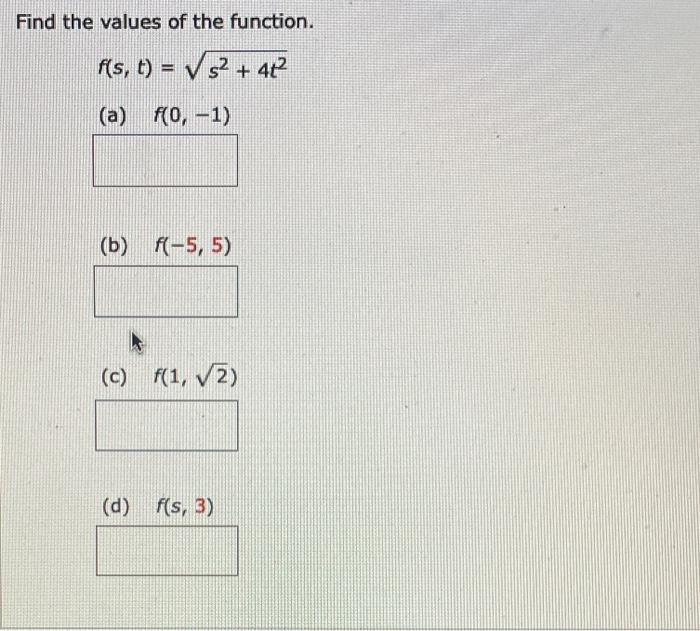 Solved Find the values of the function. f(s,t)=s2+4t2 (a) | Chegg.com