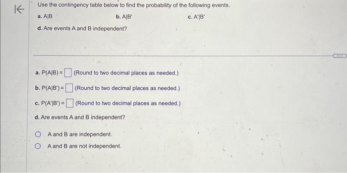 Solved Use the contingency table below to find the | Chegg.com