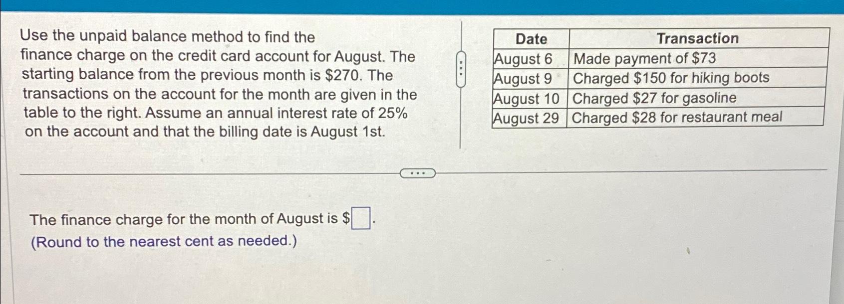 Solved Use the unpaid balance method to find the finance | Chegg.com