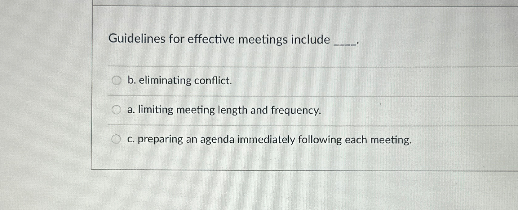 Solved Guidelines for effective meetings includeb. | Chegg.com