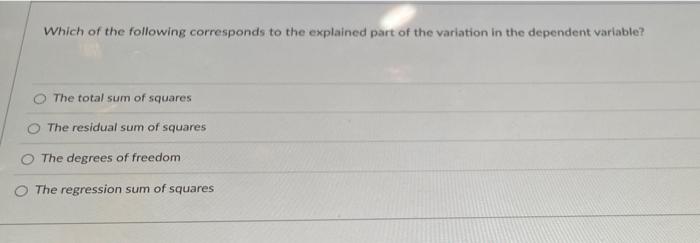 Solved Which of the following corresponds to the explained | Chegg.com