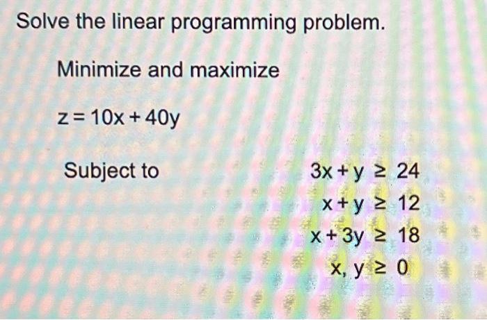 Solved Solve the linear programming problem. Minimize and | Chegg.com