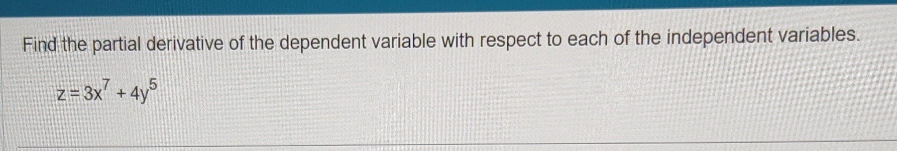 Solved Find the partial derivative of the dependent variable | Chegg.com