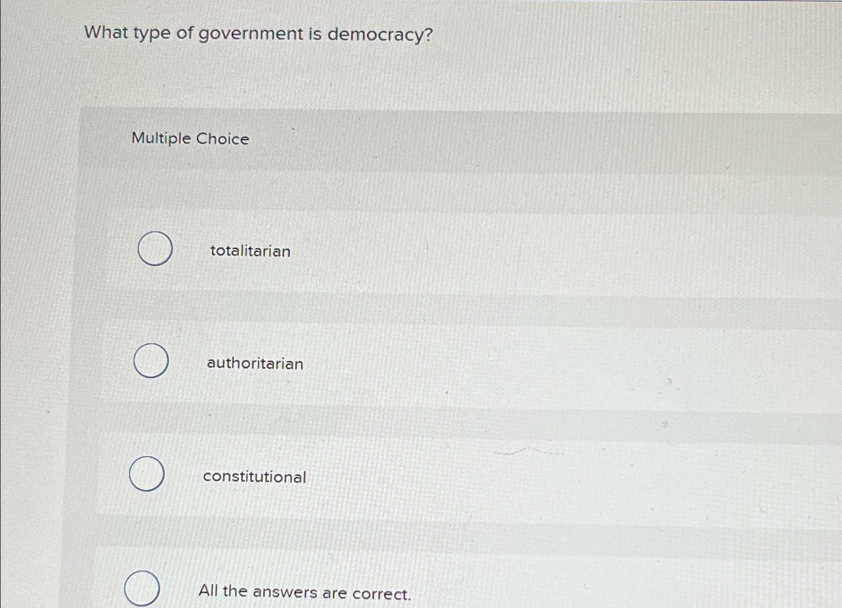 Solved What type of government is democracy?Multiple | Chegg.com
