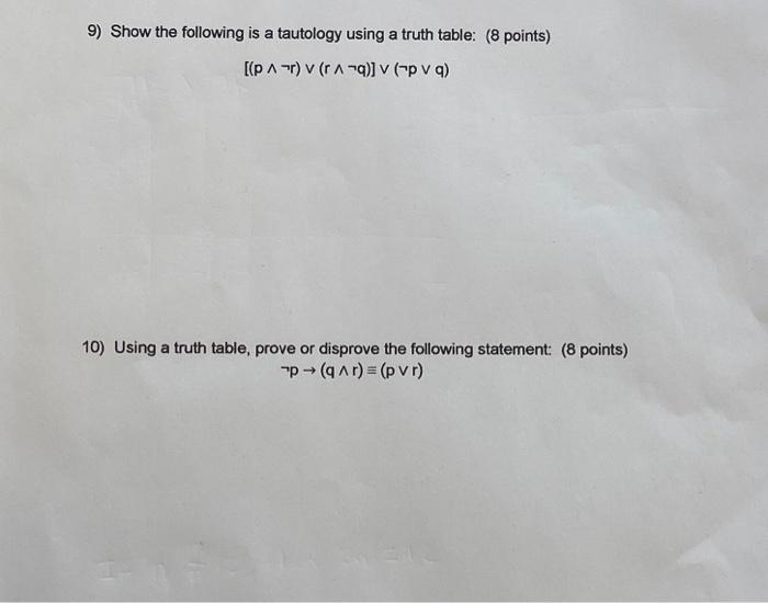 Solved 9) Show the following is a tautology using a truth | Chegg.com