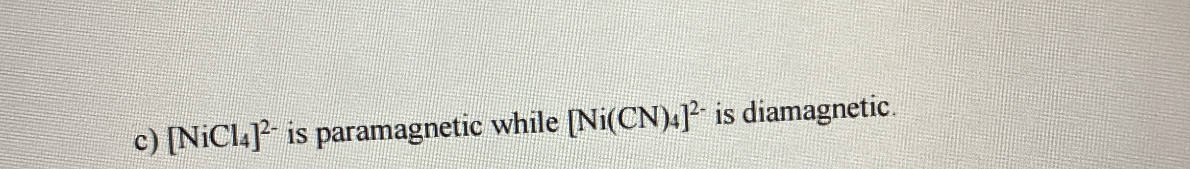 Solved c) [NiCl4]2- ﻿is paramagnetic while [Ni(CN)4]2- ﻿is | Chegg.com