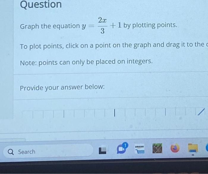 Solved Question 2x Graph the equation y = +1 by plotting | Chegg.com