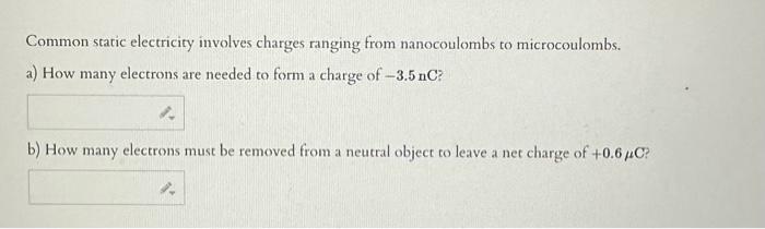 Solved Common static electricity involves charges ranging | Chegg.com
