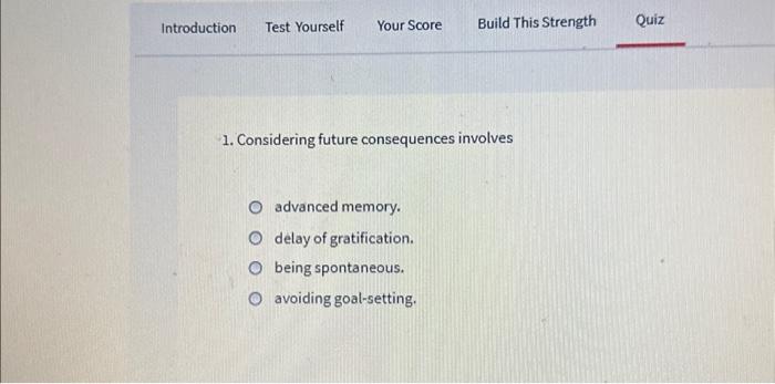 Solved 1. Considering future consequences involves advanced | Chegg.com