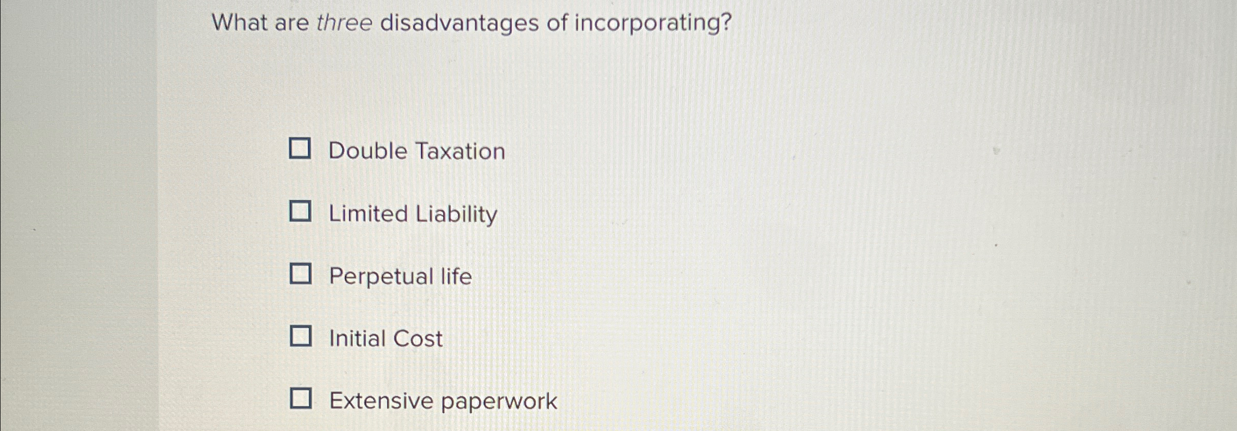 Solved What are three disadvantages of incorporating?Double | Chegg.com