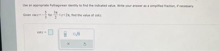 Solved Use an appropriate Pythagorean identity to find the | Chegg.com