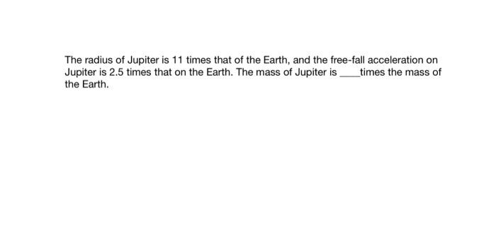 Solved The radius of Jupiter is 11 times that of the Earth, | Chegg.com
