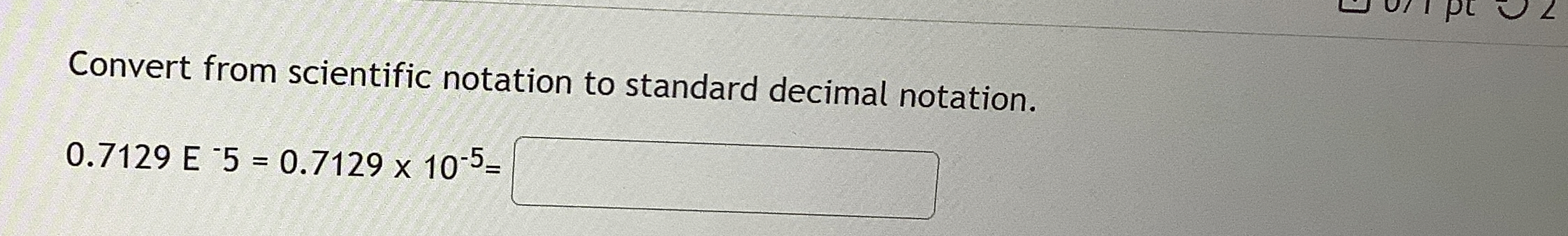 Solved Convert from scientific notation to standard decimal | Chegg.com