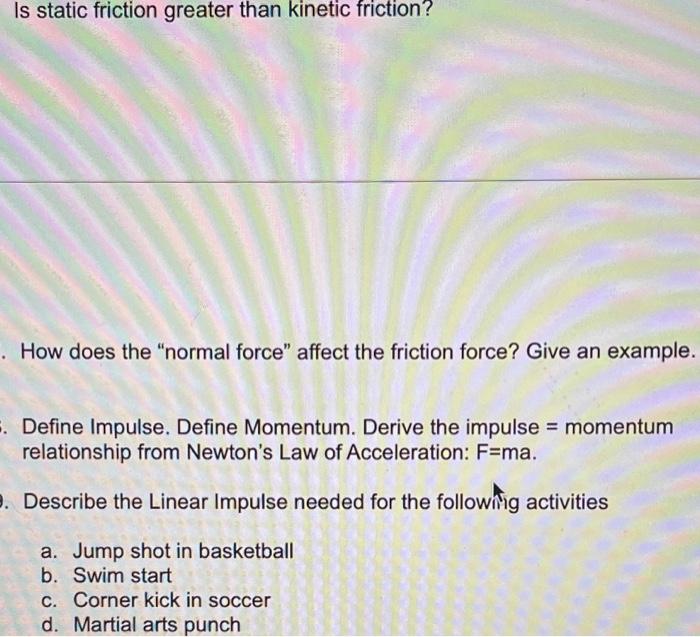 Solved Is static friction greater than kinetic friction? How | Chegg.com